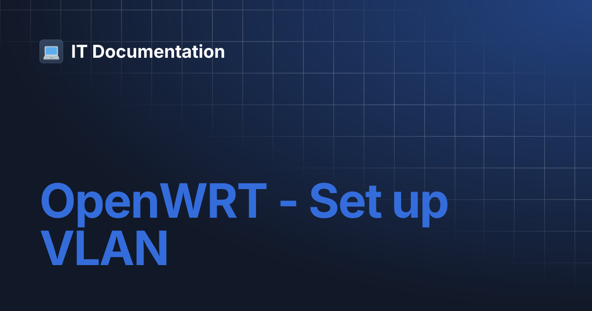OpenWRT - Set up VLAN | IT Documentation