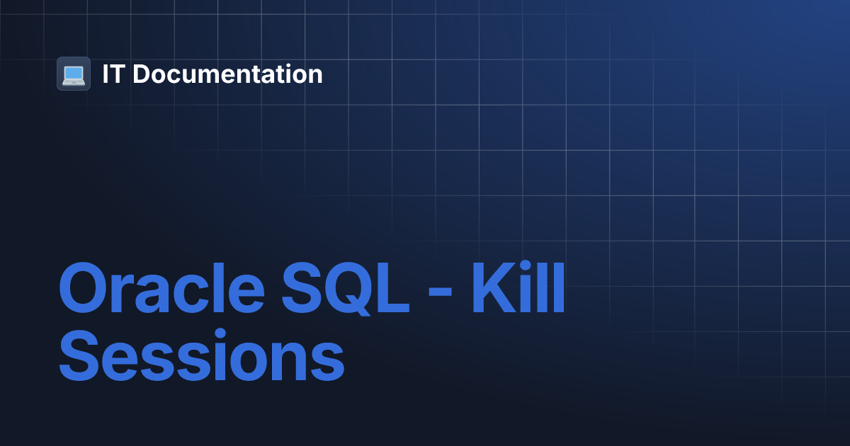 Oracle SQL - Kill Sessions | IT Documentation