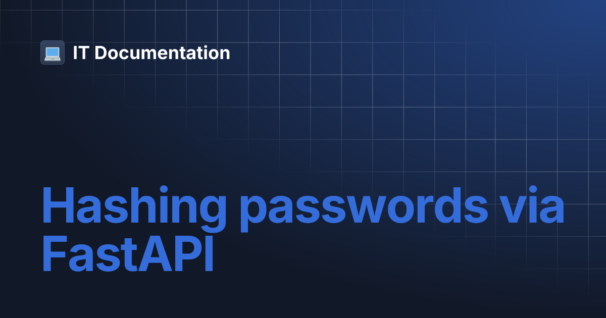 Hashing passwords via FastAPI | IT Documentation