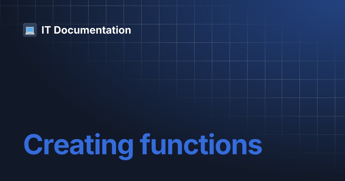 Creating functions | IT Documentation
