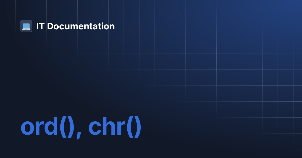 ord(), chr() | IT Documentation