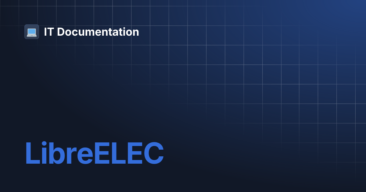 LibreELEC | IT Documentation