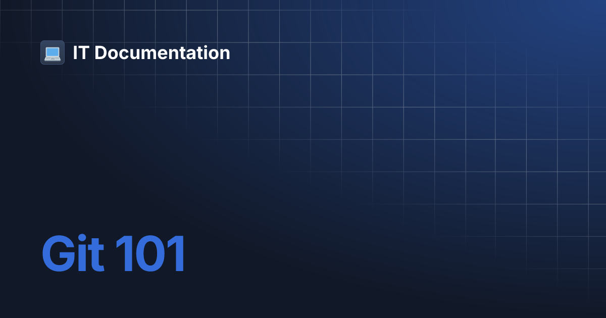 Git 101 | IT Documentation