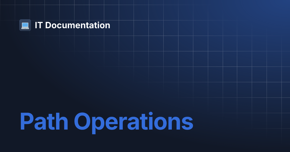 Path Operations | IT Documentation