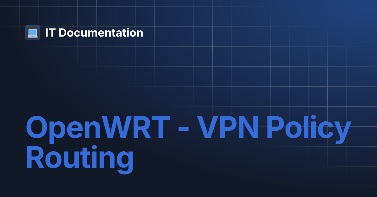 OpenWRT - VPN Policy Routing | IT Documentation