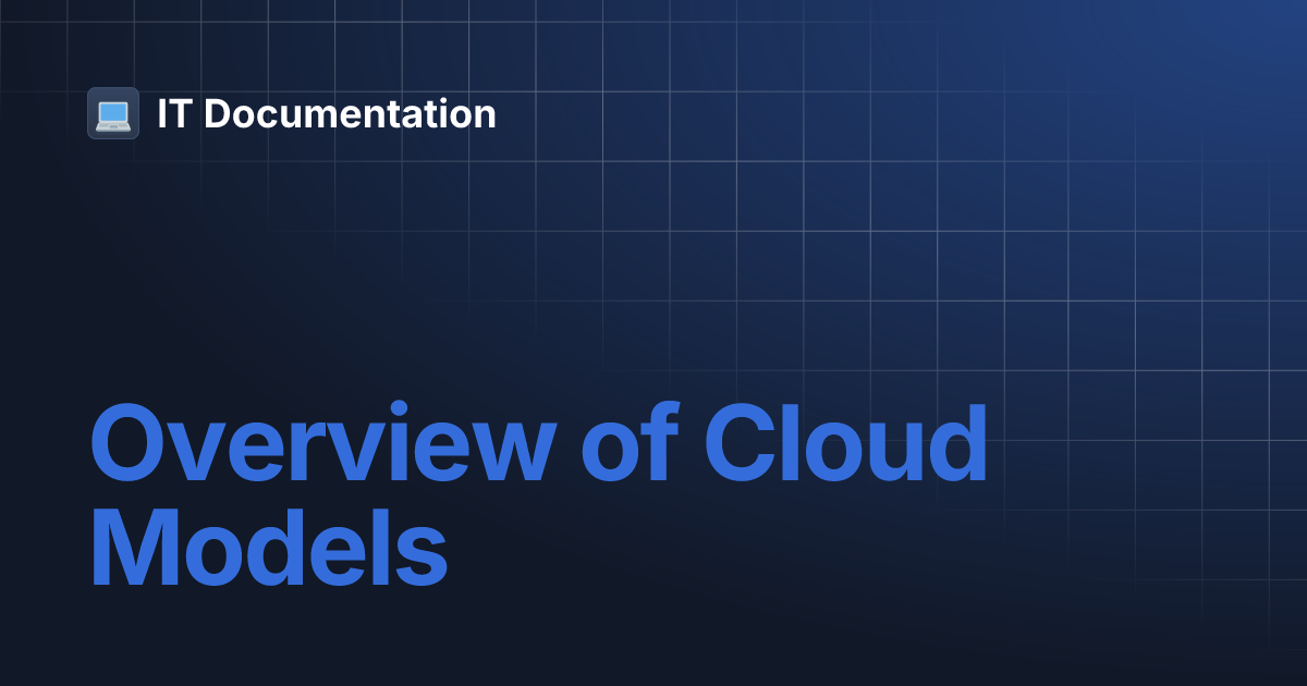 Overview of Cloud Models | IT Documentation