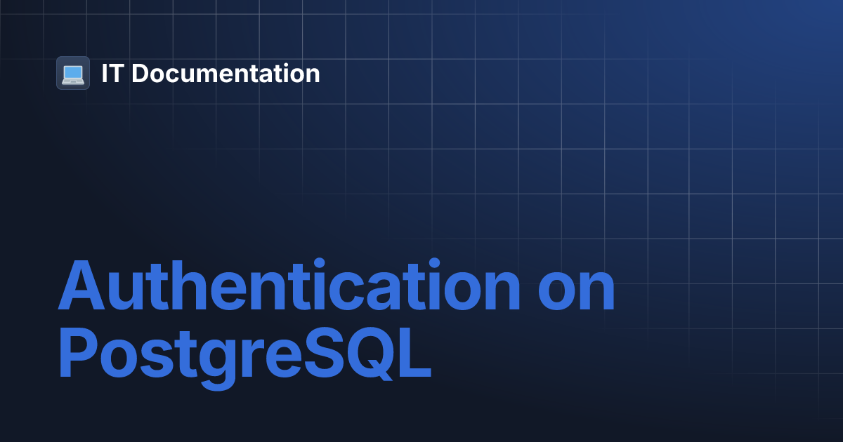 Authentication on PostgreSQL | IT Documentation