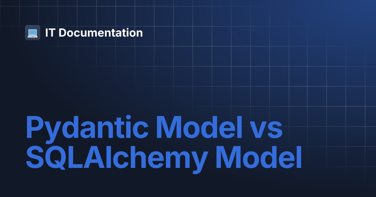 Pydantic Model Vs Sqlalchemy Model It Documentation
