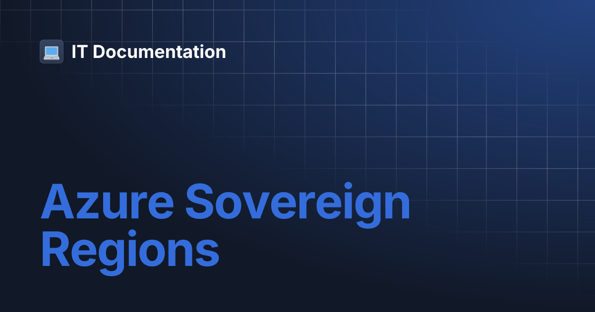 Azure Sovereign Regions | IT Documentation