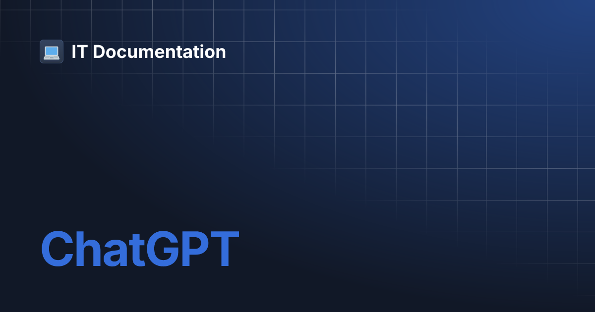 ChatGPT | IT Documentation