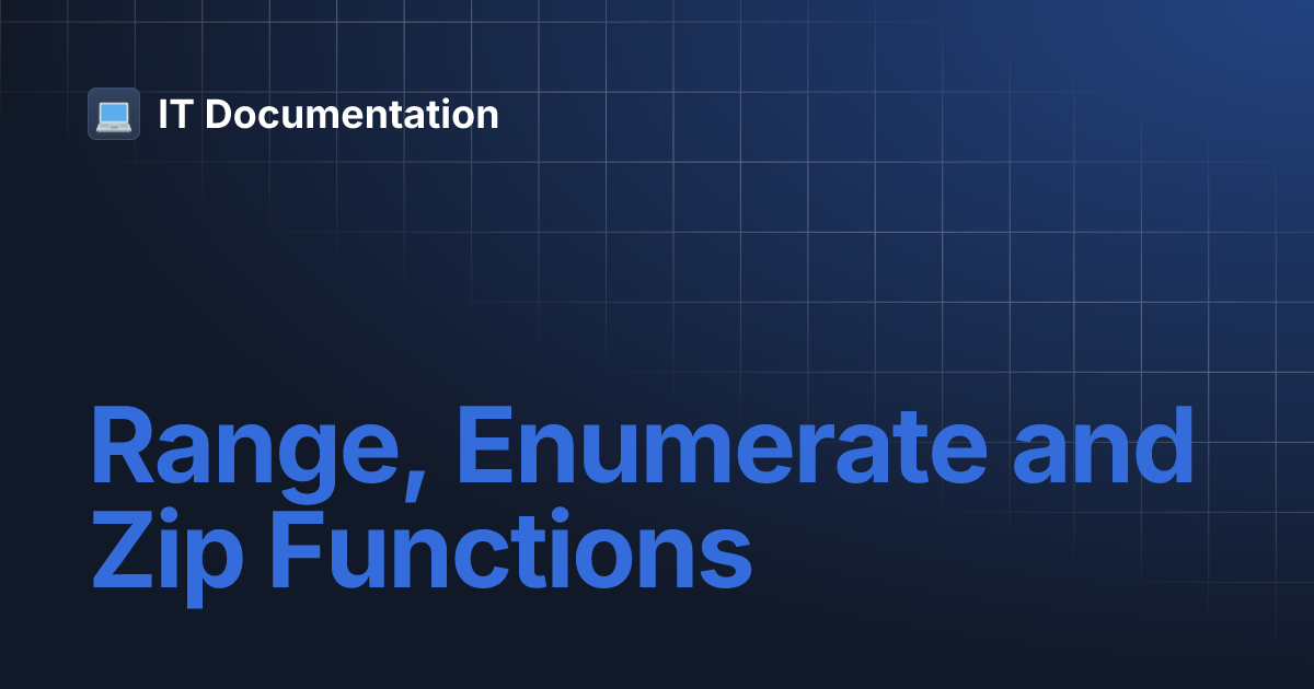 Range, Enumerate and Zip Functions | IT Documentation