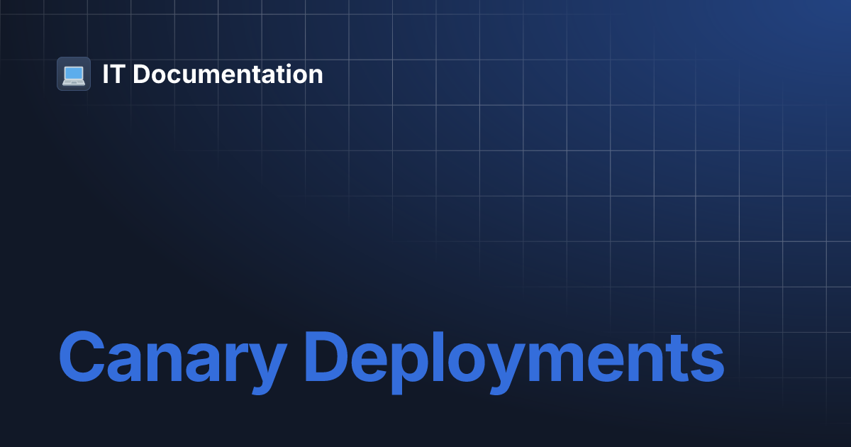 Canary Deployments | IT Documentation