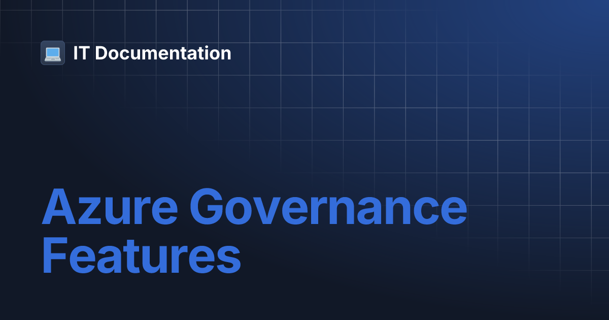 Azure Governance Features | IT Documentation