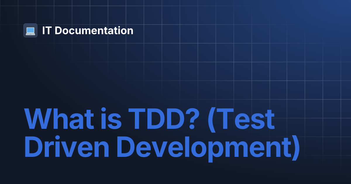 What is TDD? (Test Driven Development) | IT Documentation