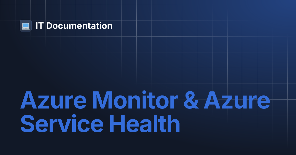 Azure Monitor & Azure Service Health | IT Documentation