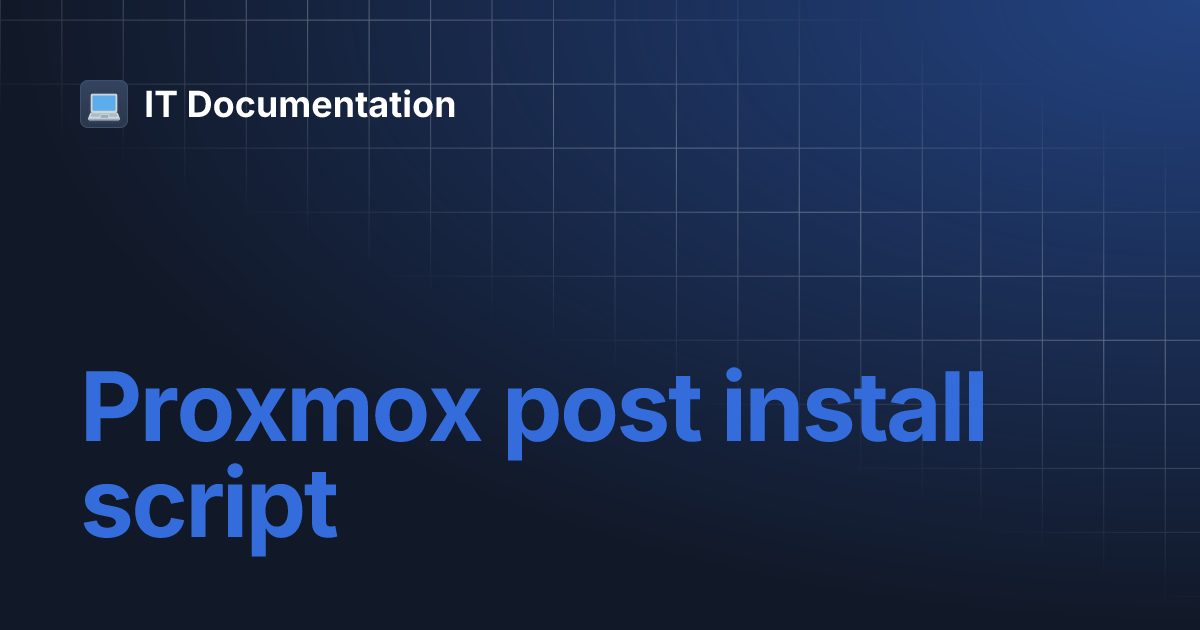Proxmox post install script | IT Documentation