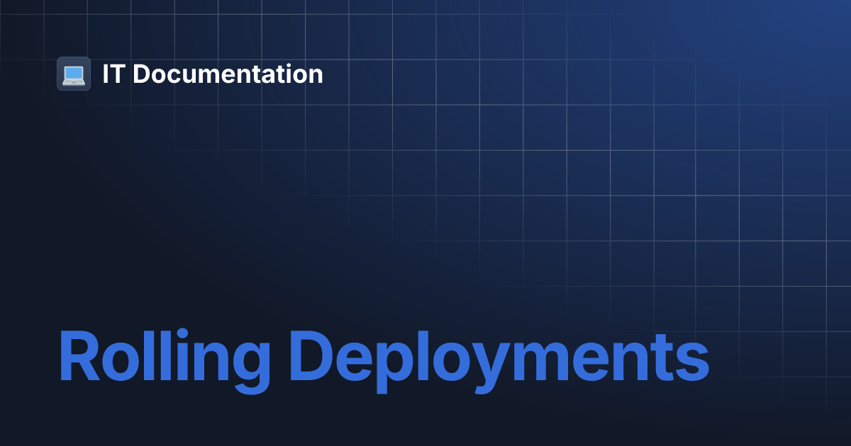 Rolling Deployments | IT Documentation