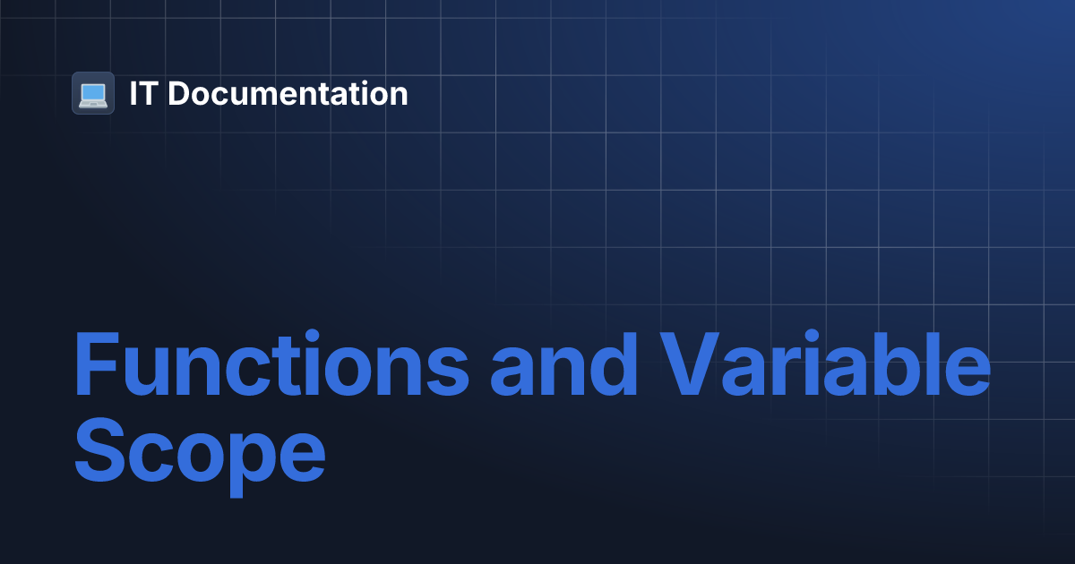 Functions and Variable Scope | IT Documentation
