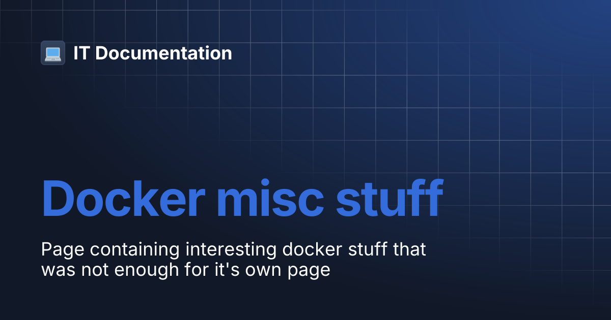 Docker misc stuff | IT Documentation